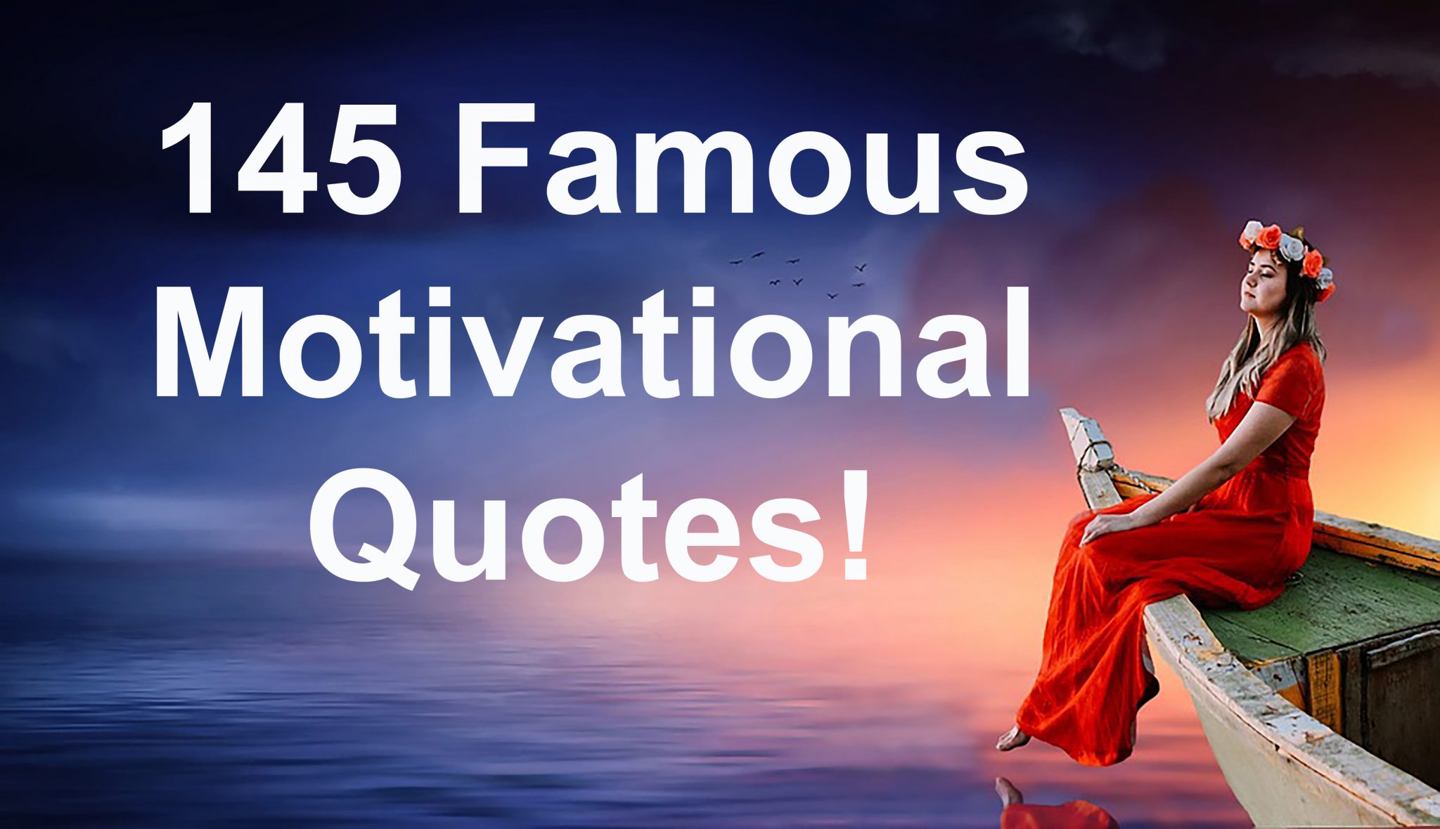 145 Motivational Famous Quotes - Zena's Journal